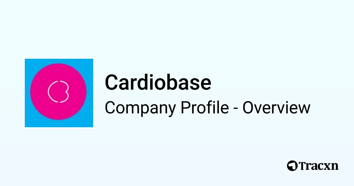 Cardiobase - 2025 Company Profile, Team, Funding & Competitors - Tracxn