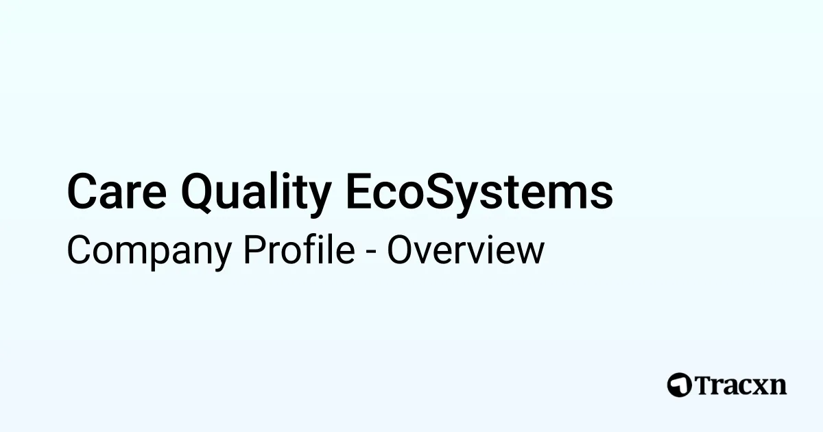 Care Quality EcoSystems - 2025 Company Profile, Competitors ...