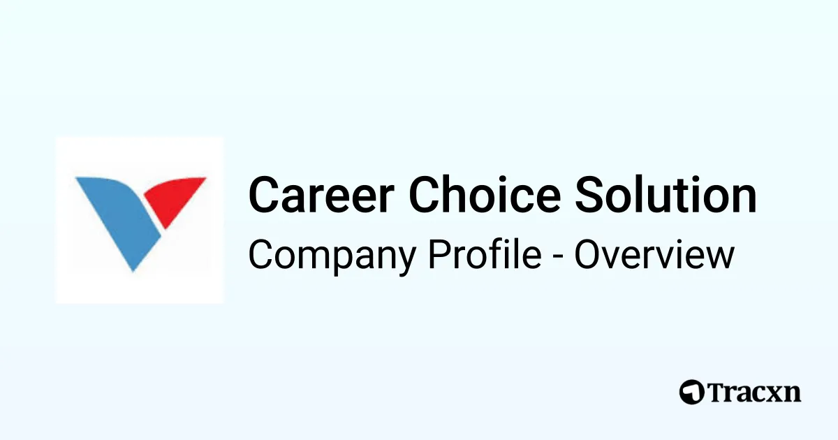 Career Choice Solution - 2026 Company Profile, Team & Competitors - Tracxn