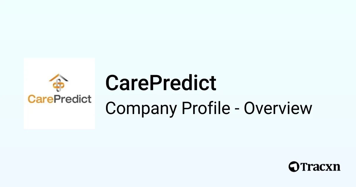 CarePredict - 2026 Company Profile, Team, Funding & Competitors - Tracxn