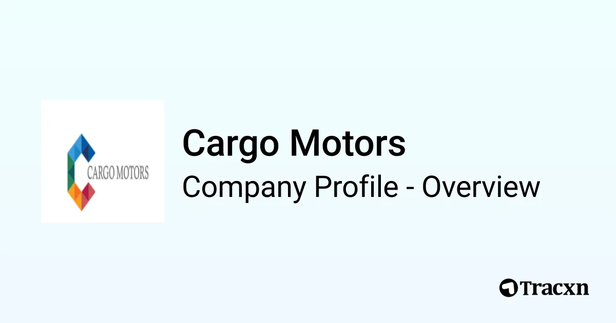 Cargo Motors - 2025 Company Profile & Competitors - Tracxn