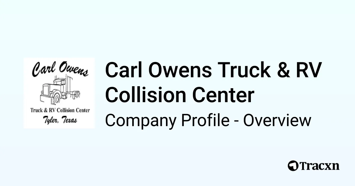 Carl Owens Truck & RV Collision Center - 2025 Company Profile ...