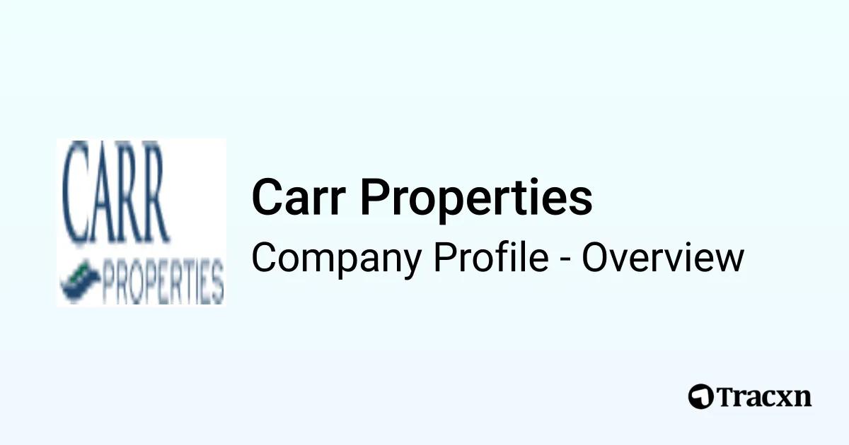 Carr Properties - 2026 Company Profile, Team, Funding & Competitors ...
