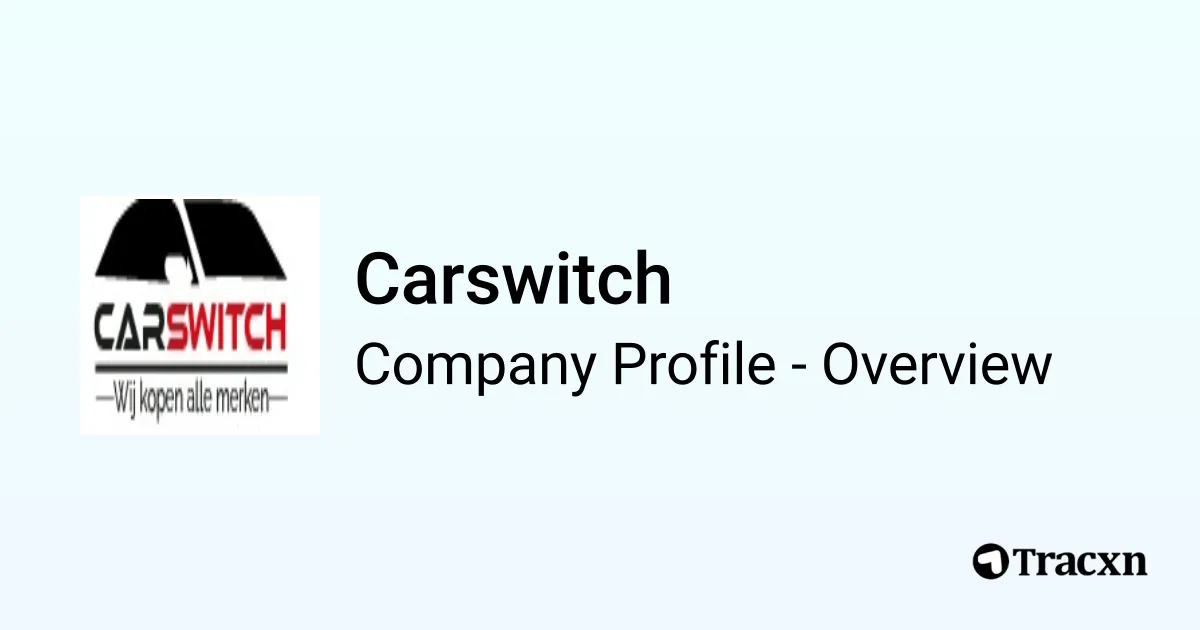 Carswitch - 2025 Company Profile & Competitors - Tracxn