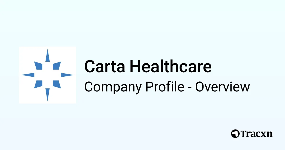 Carta Healthcare - 2025 Company Profile, Team, Funding & Competitors ...