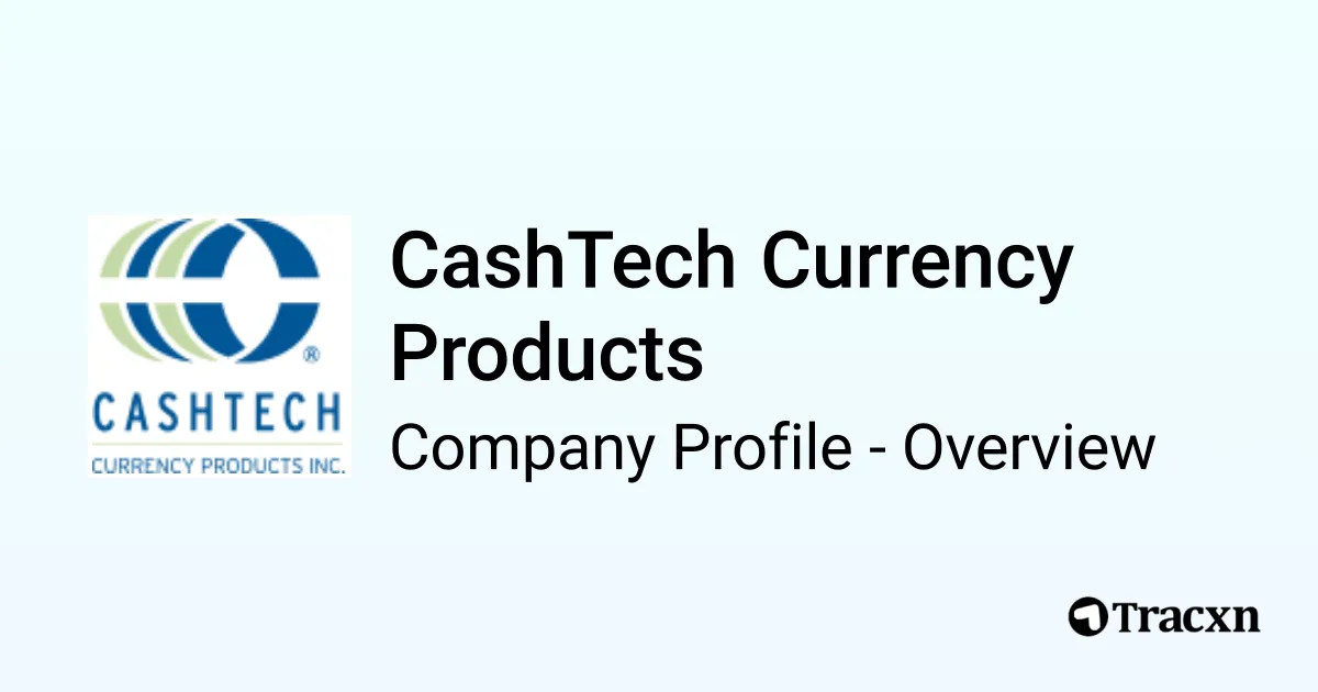 CashTech Currency Products - Company Profile - Tracxn