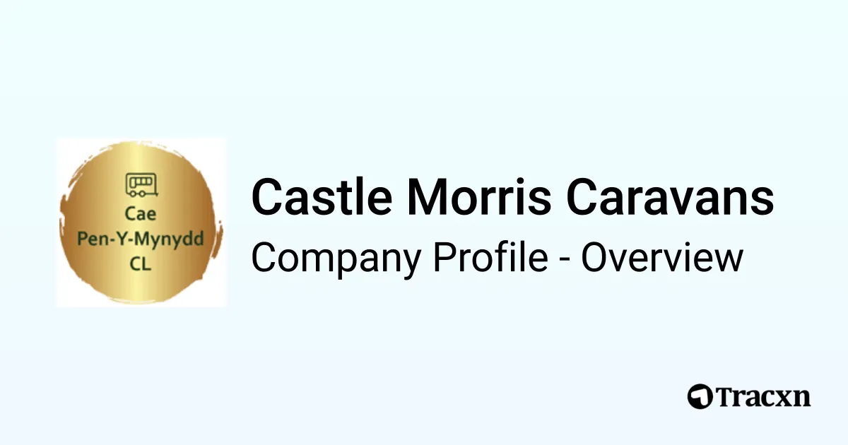 Castle Morris Caravans - 2025 Company Profile & Competitors - Tracxn