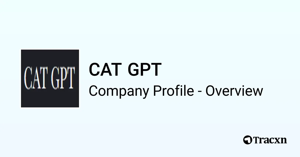 CAT GPT - 2026 Company Profile & Competitors - Tracxn