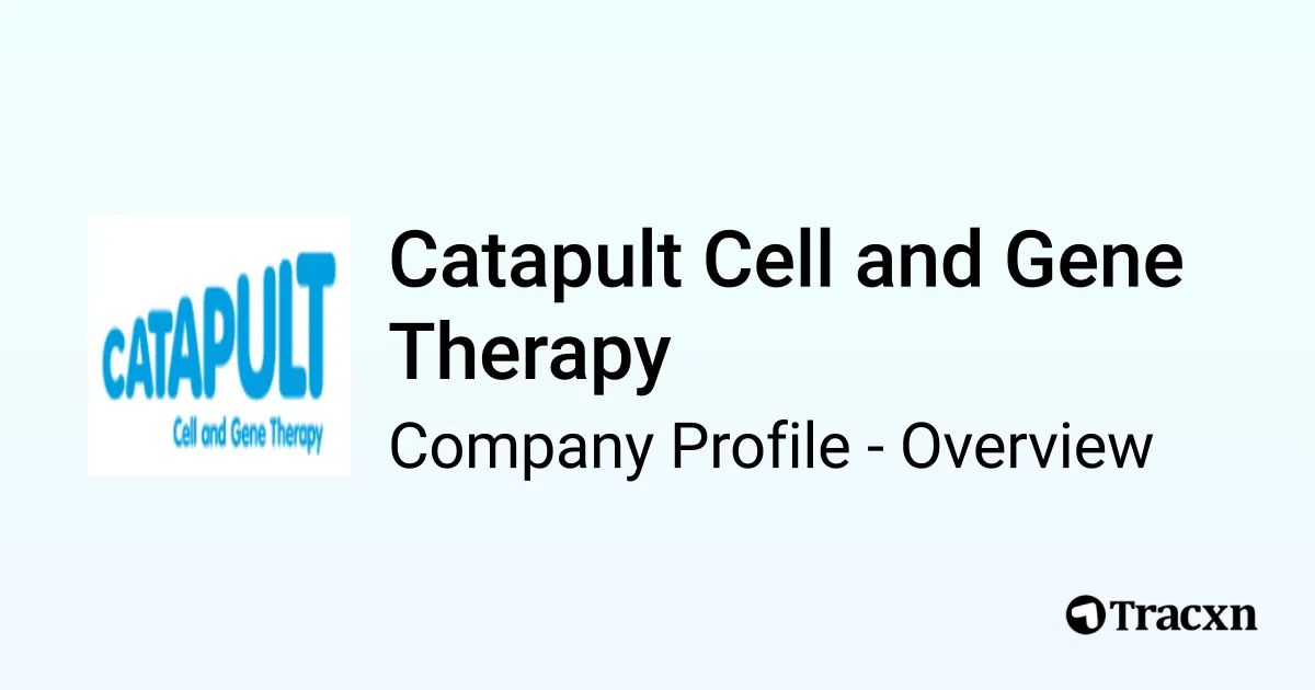 Catapult Cell and Gene Therapy - 2025 Company Profile, Team, Funding ...