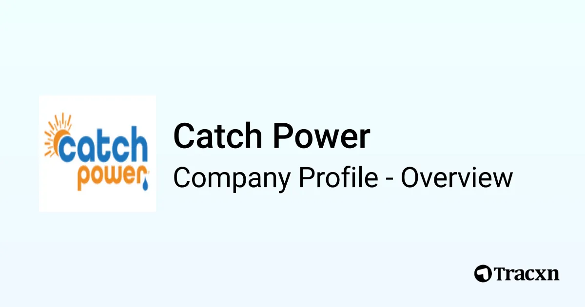Catch Power - 2025 Company Profile & Competitors - Tracxn