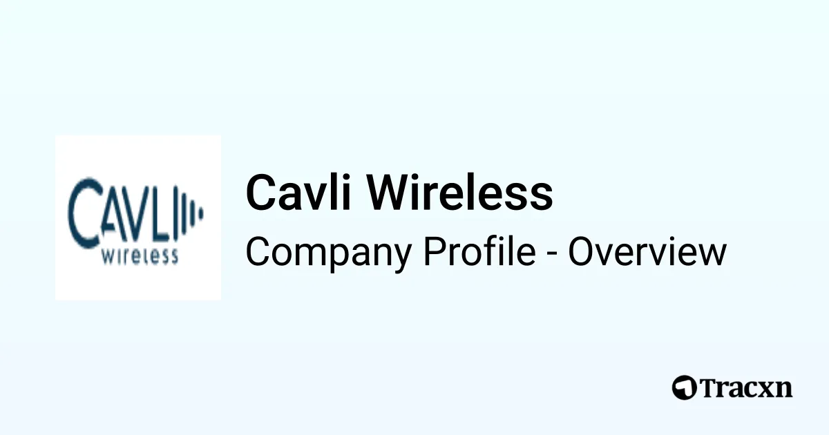 Cavli Wireless - 2025 Company Profile, Team, Funding & Competitors - Tracxn