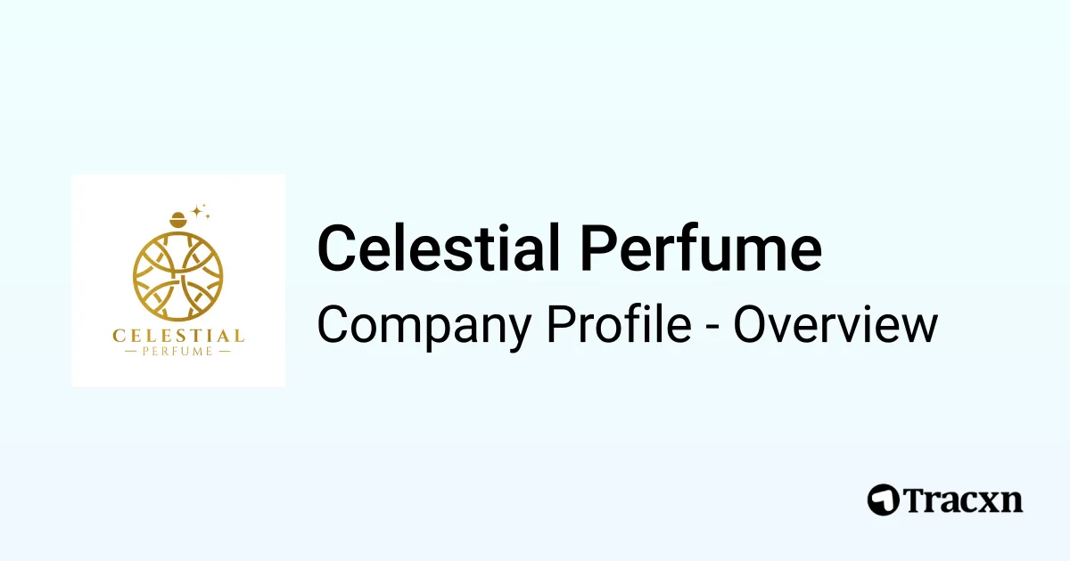 Celestial Perfume - 2025 Company Profile, Team & Competitors - Tracxn