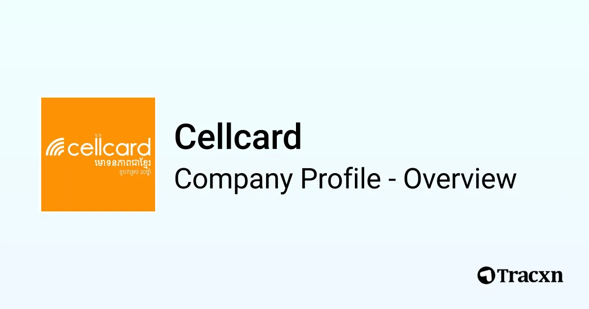 Cellcard - 2026 Company Profile, Team, Funding & Competitors - Tracxn