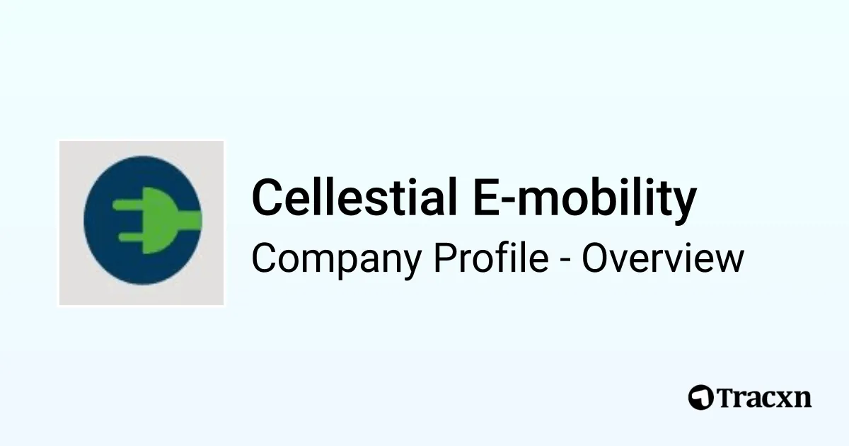 Cellestial E-mobility - 2026 Company Profile, Team, Funding ...