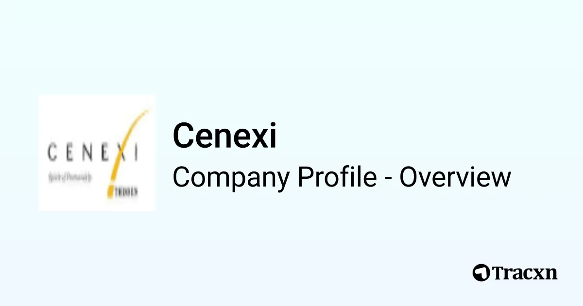 Cenexi - 2026 Company Profile, Team, Funding & Competitors - Tracxn