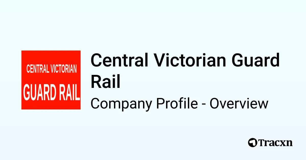 Central Victorian Guard Rail - 2025 Company Profile & Competitors - Tracxn