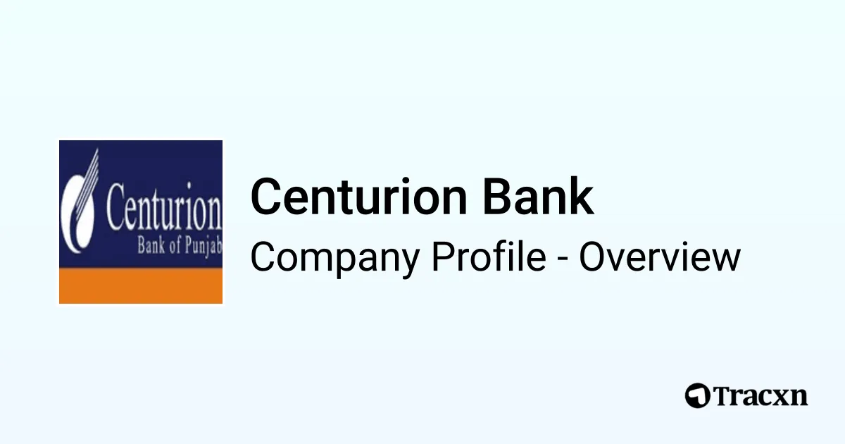 Centurion Bank - 2025 Company Profile, Team, Funding & Competitors - Tracxn