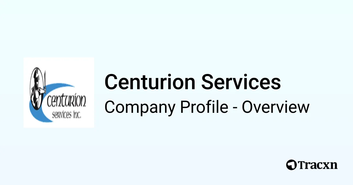 Centurion Services - 2025 Company Profile & Competitors - Tracxn