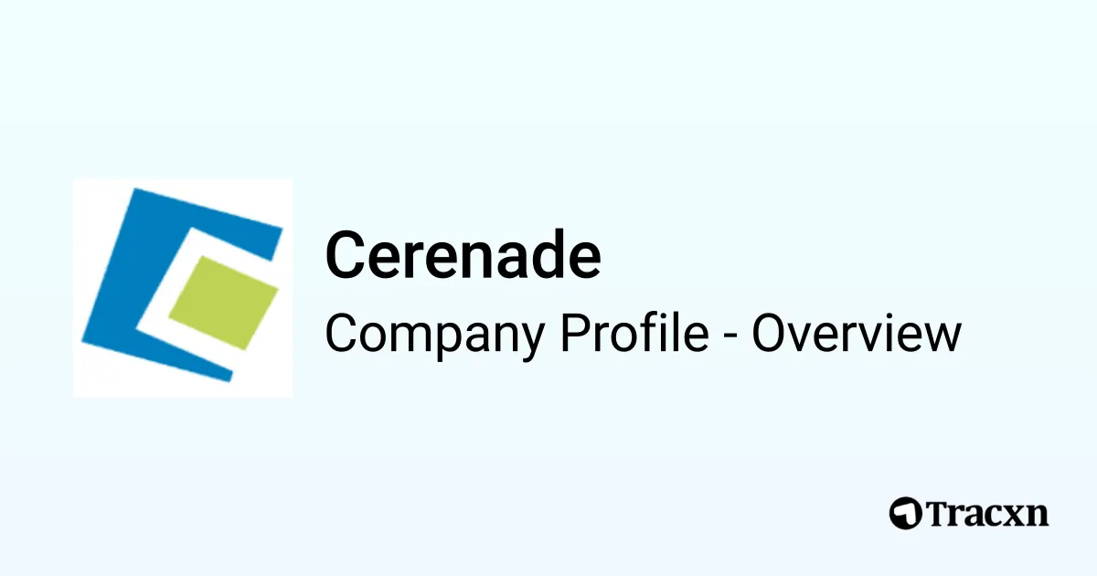 Cerenade - 2026 Company Profile, Team & Competitors - Tracxn