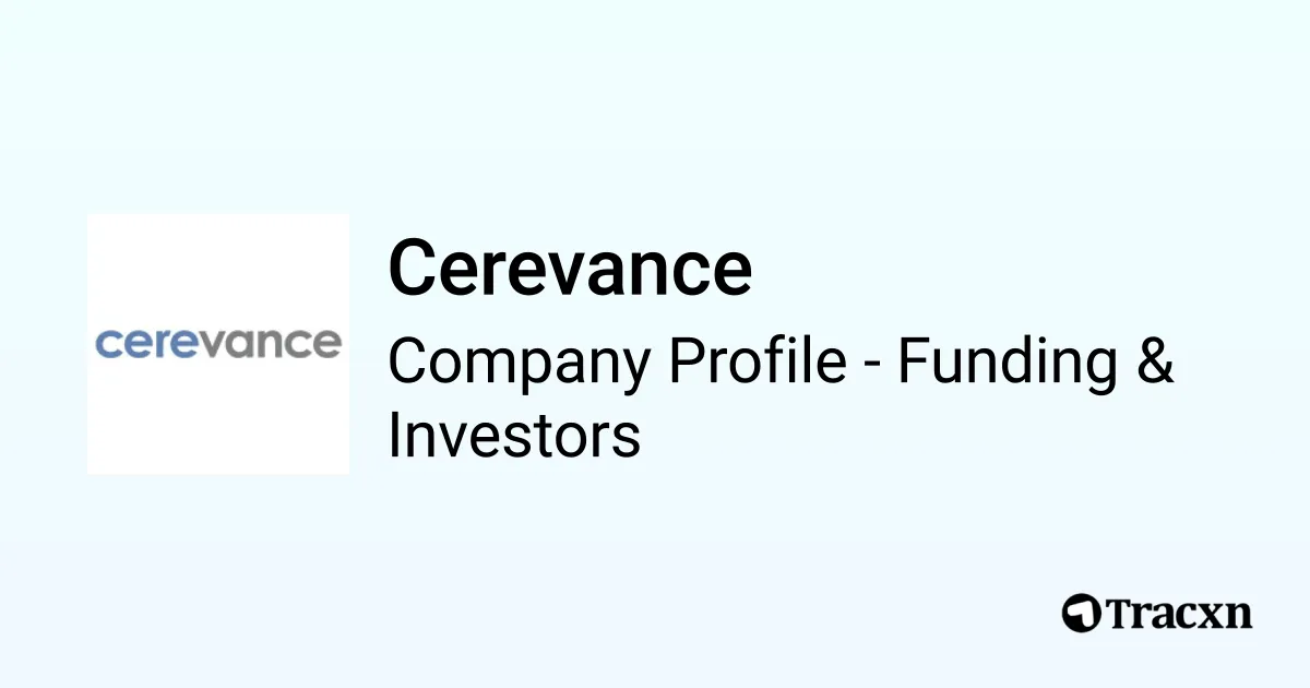 Cerevance - 2026 Funding Rounds & List of Investors - Tracxn