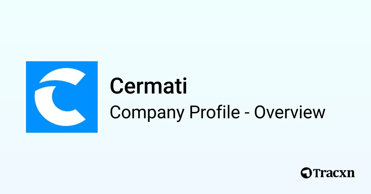 Cermati - 2026 Company Profile, Team, Funding & Competitors - Tracxn