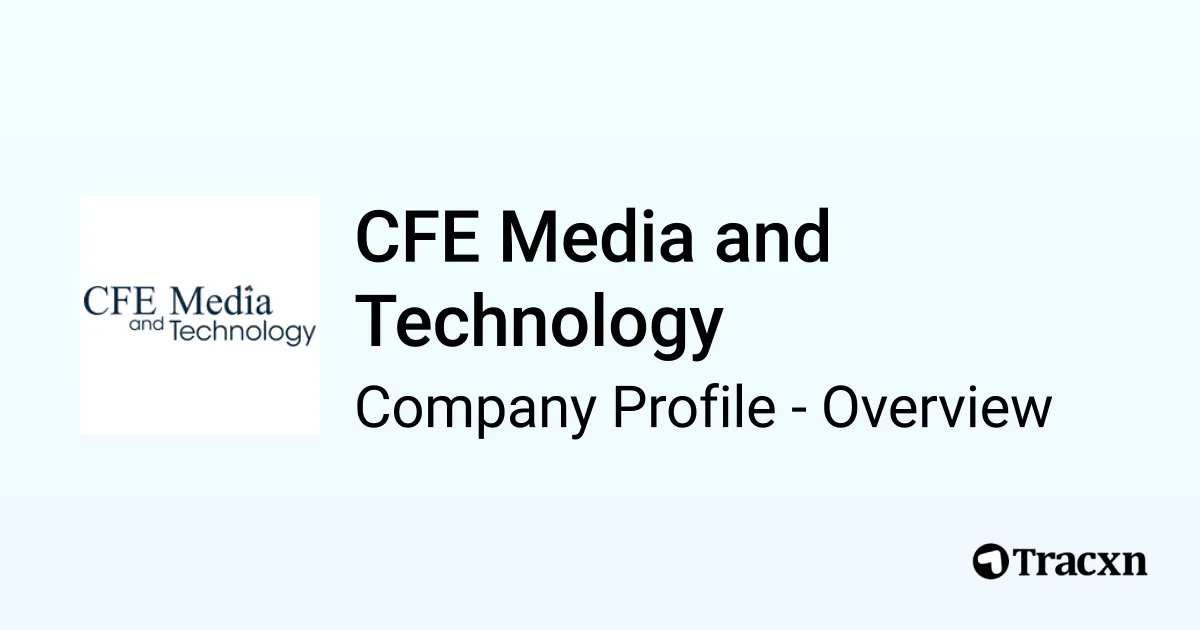 CFE Media and Technology - 2026 Company Profile, Team, Funding ...