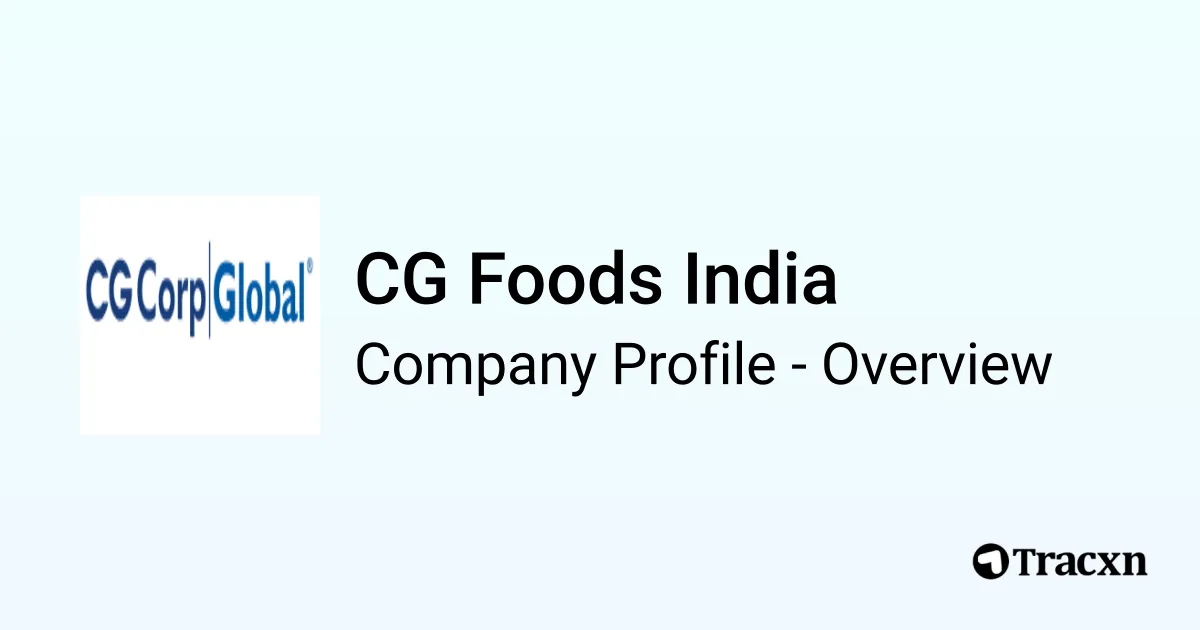 CG Foods India - 2025 Company Profile, Team, Competitors & Financials ...