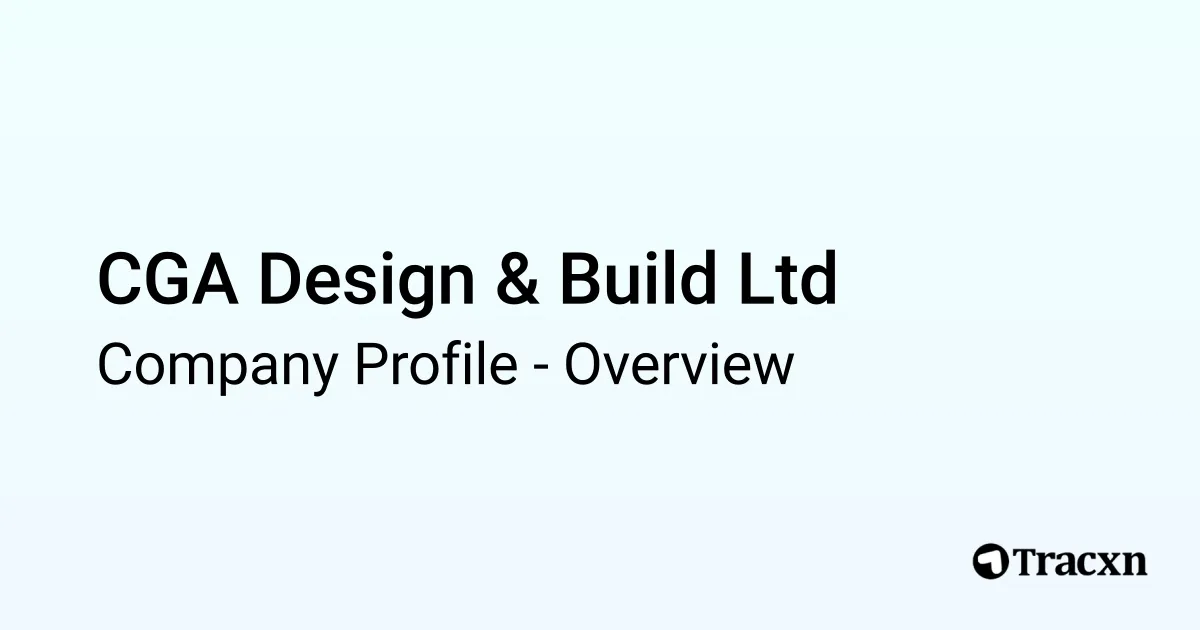 CGA Design & Build Ltd - 2025 Company Profile & Competitors - Tracxn