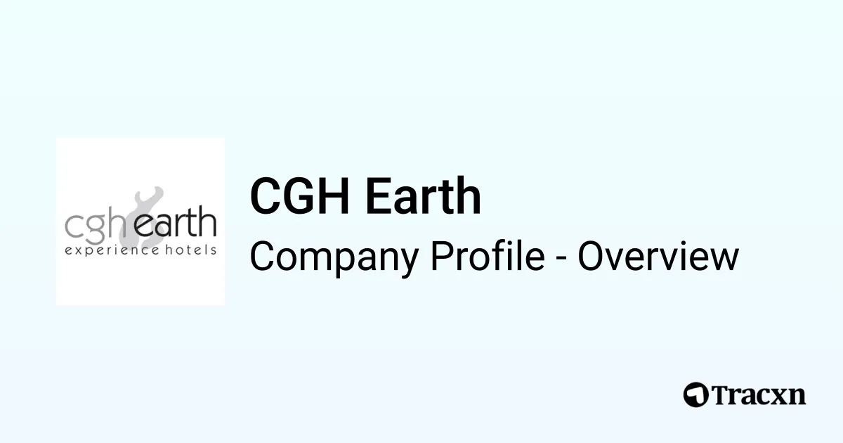 CGH Earth - 2026 Company Profile, Team, Competitors & Financials - Tracxn