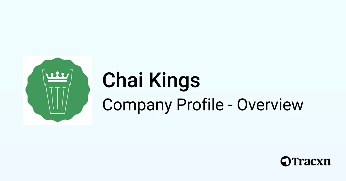 Chai Kings - 2025 Company Profile, Team, Funding, Competitors ...