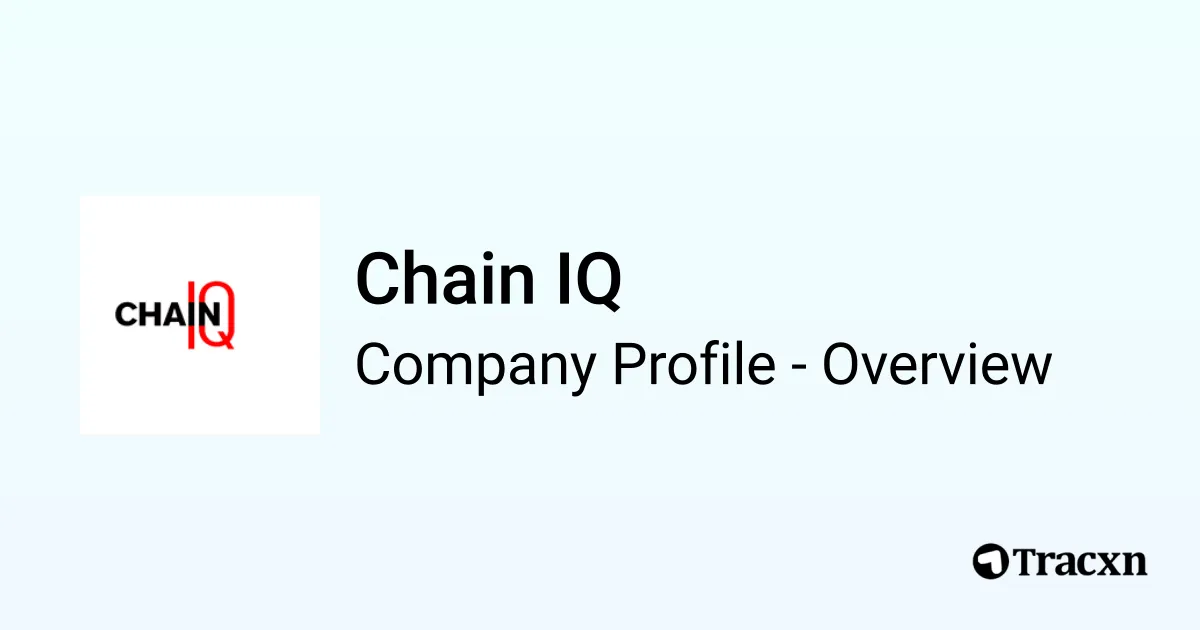 Chain IQ - 2025 Company Profile, Team & Competitors - Tracxn