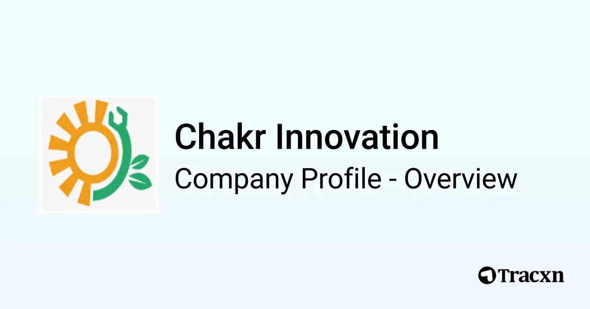 Chakr Innovation - 2025 Company Profile, Team, Funding, Competitors ...