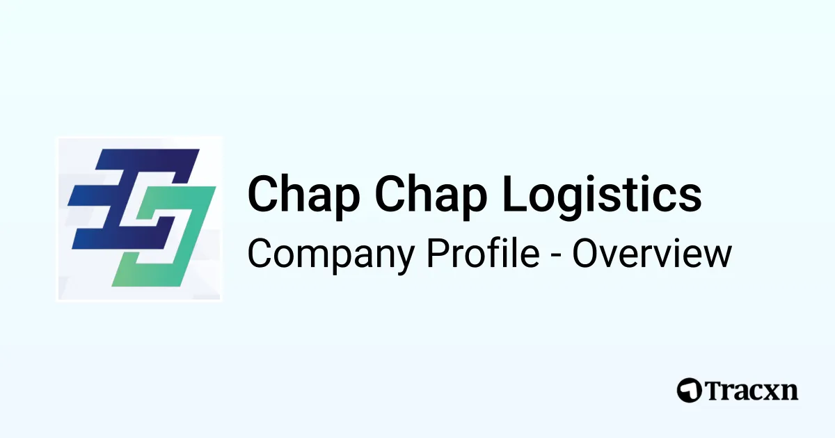 Chap Chap Logistics - 2025 Company Profile, Team & Competitors - Tracxn