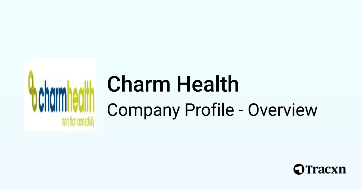 Charm Health - 2025 Company Profile, Team, Funding & Competitors - Tracxn