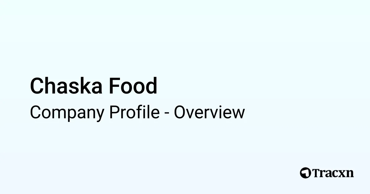 Chaska Food - 2025 Company Profile & Competitors - Tracxn