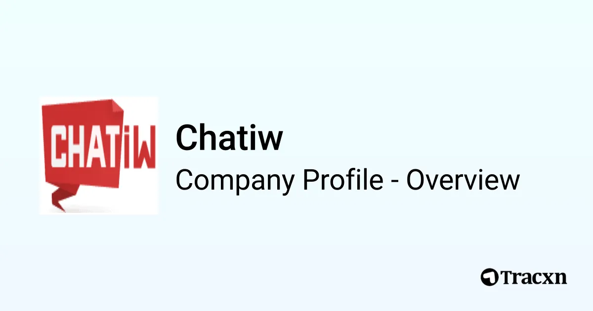 Chatiw - 2025 Company Profile & Competitors - Tracxn