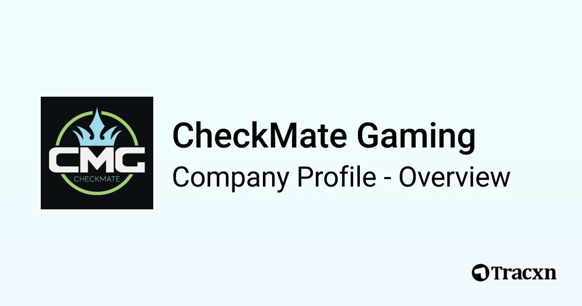 CheckMate Gaming - 2025 Company Profile, Team & Competitors - Tracxn