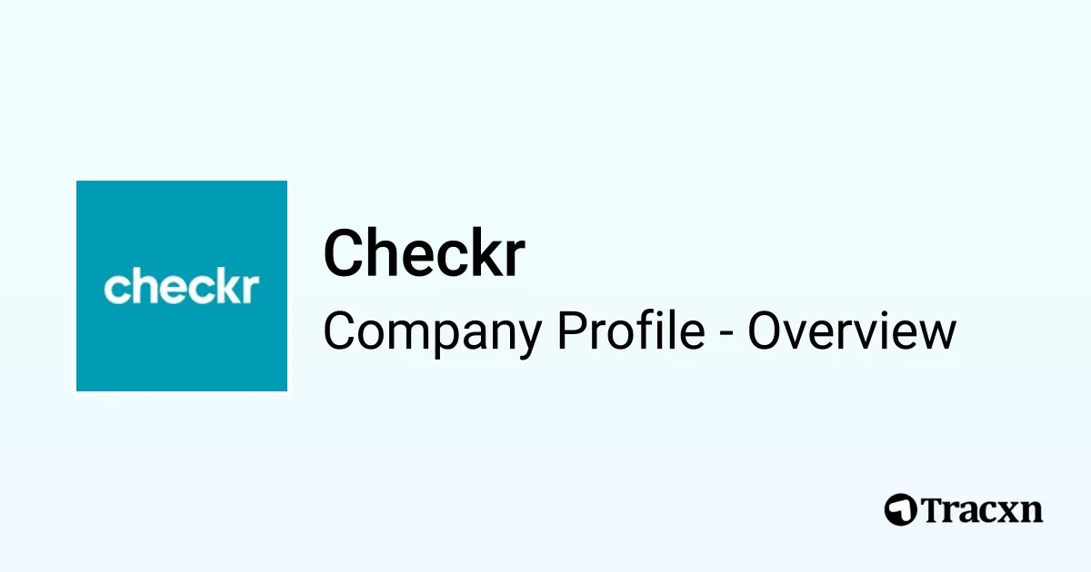 Checkr - 2025 Company Profile, Team, Funding & Competitors - Tracxn