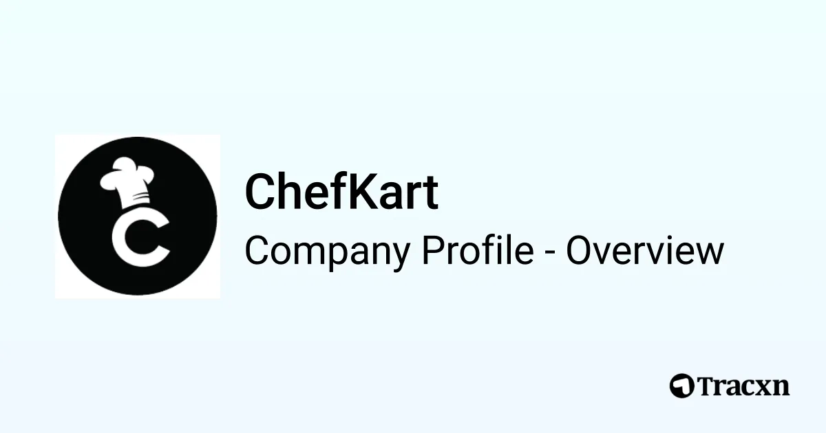ChefKart - 2025 Company Profile, Team, Funding, Competitors ...