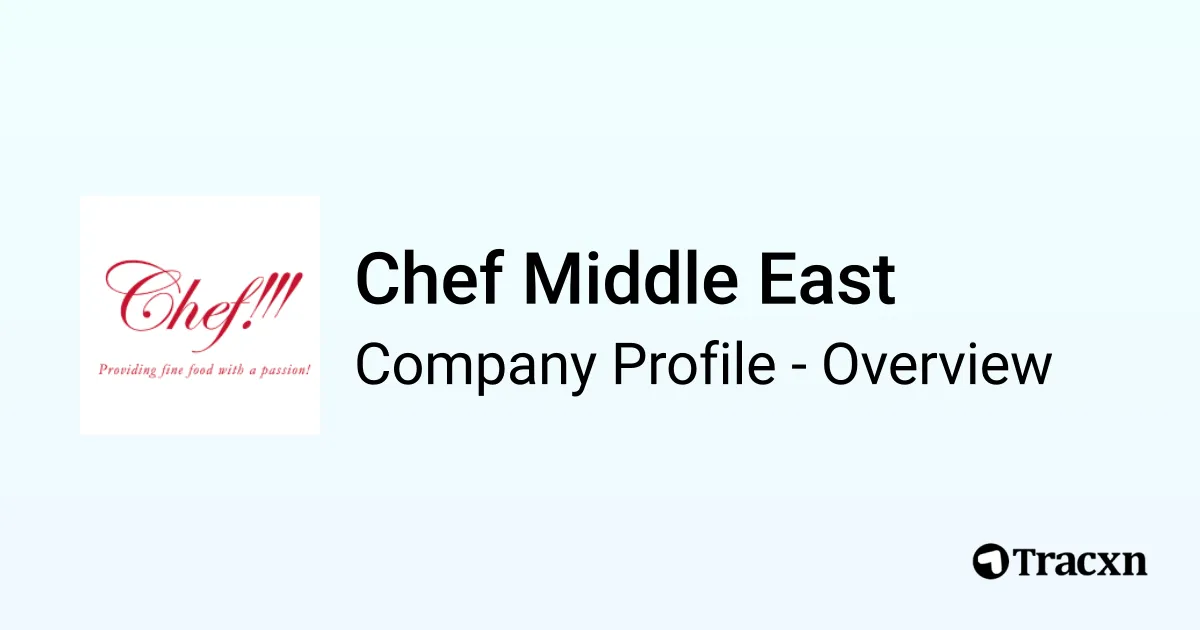 Chef Middle East - 2026 Company Profile, Team & Competitors - Tracxn