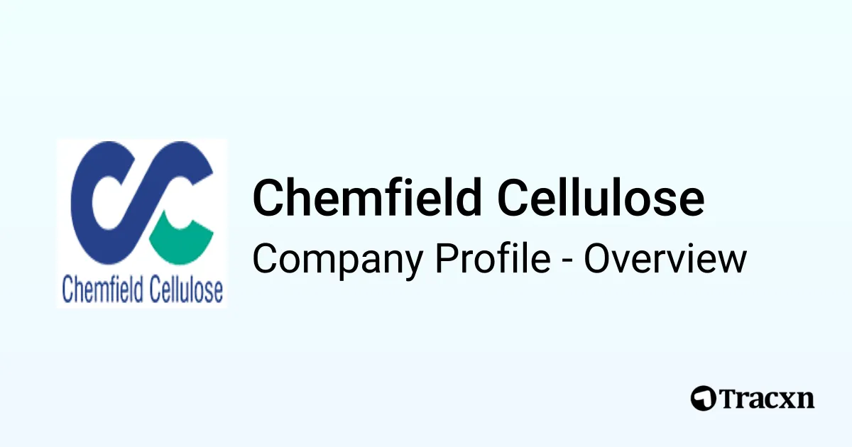 Chemfield Cellulose - 2025 Company Profile, Competitors & Financials - Tracxn