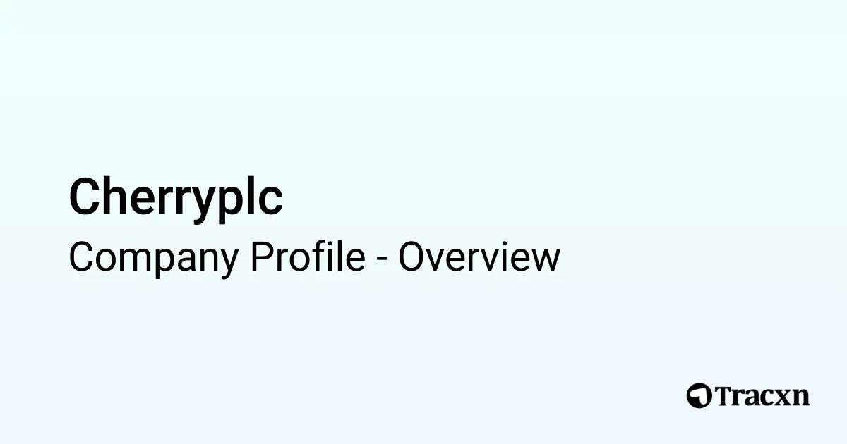 Cherryplc - 2025 Company Profile, Competitors & Financials - Tracxn