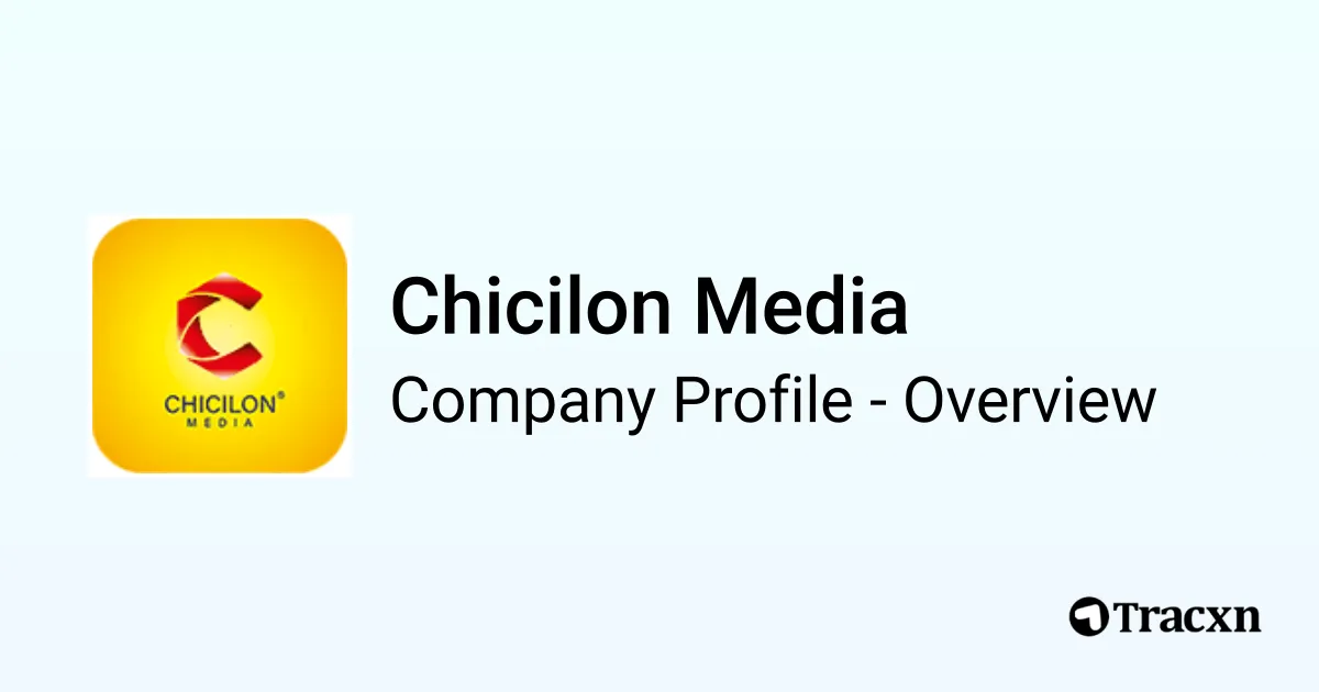 Chicilon Media - 2025 Company Profile, Team, Funding & Competitors - Tracxn