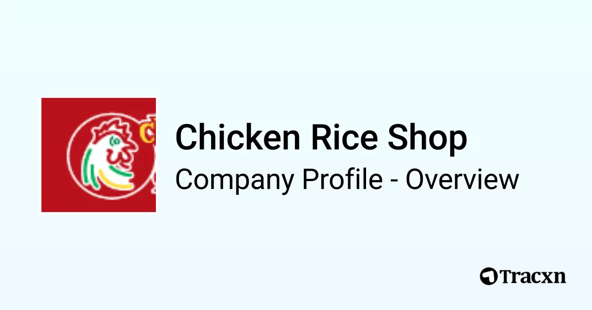 Chicken Rice Shop - 2025 Company Profile, Team, Competitors ...