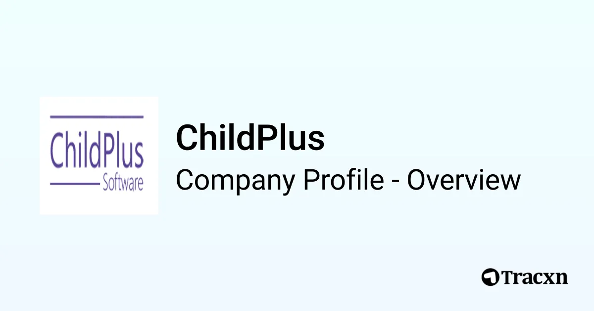 ChildPlus - 2026 Company Profile, Team, Funding & Competitors - Tracxn