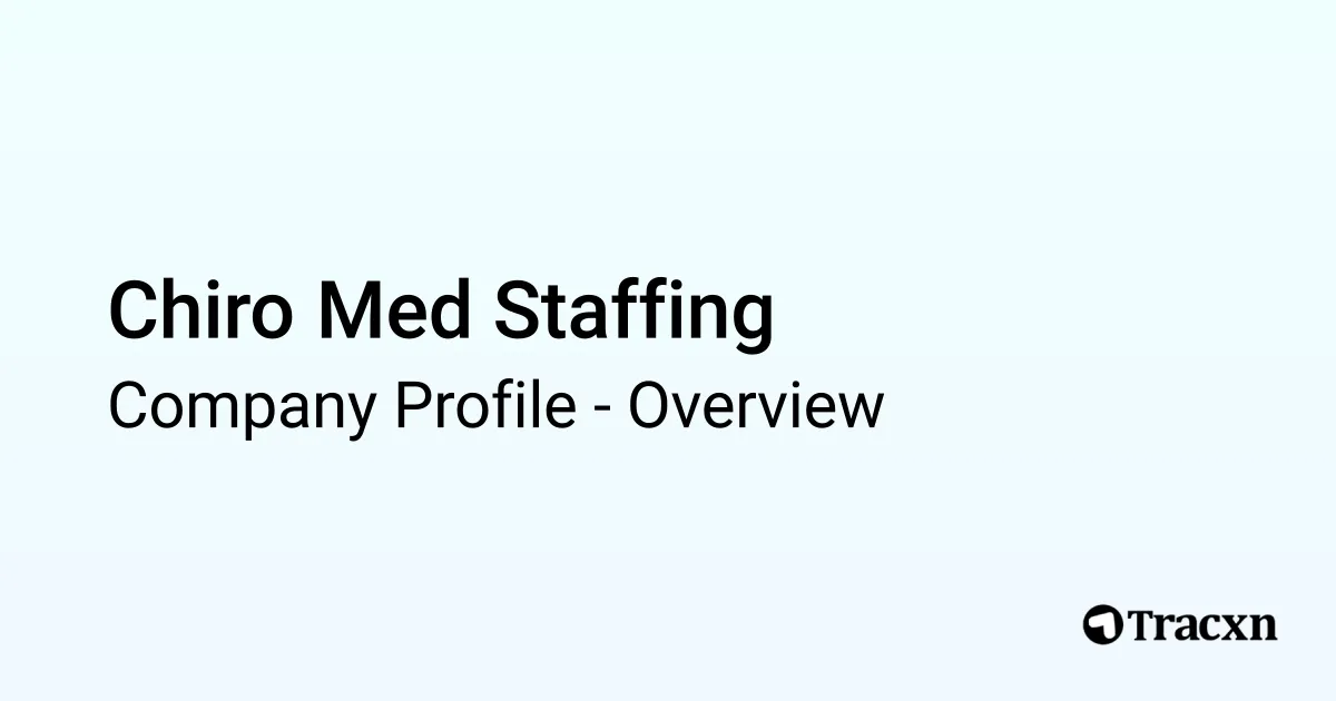 Chiro Med Staffing - 2025 Company Profile - Tracxn