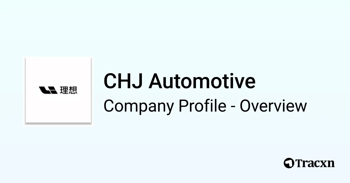 CHJ Automotive - 2025 Company Profile, Team, Funding & Competitors - Tracxn