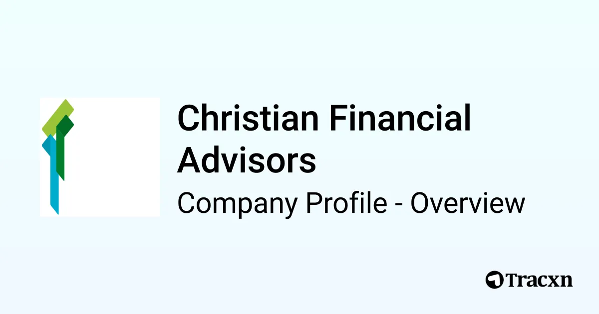 Christian Financial Advisors - 2025 Company Profile & Competitors - Tracxn