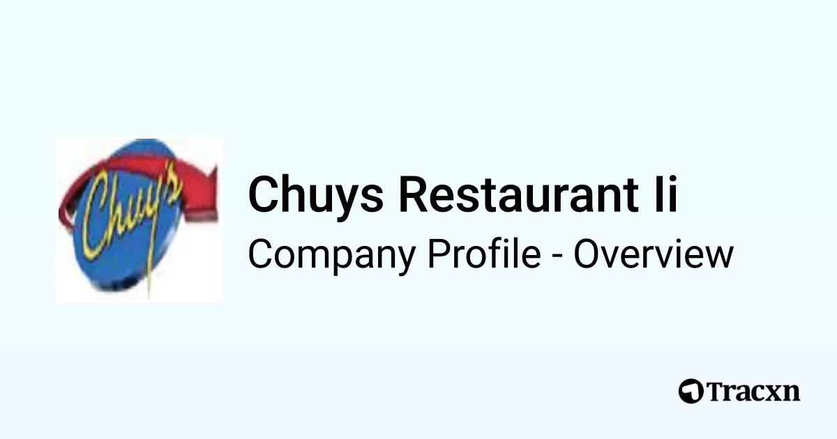 Chuys Restaurant Ii - 2025 Company Profile, Funding, Competitors ...