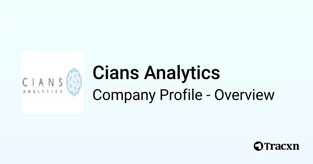 Cians Analytics - 2025 Company Profile, Team & Competitors - Tracxn